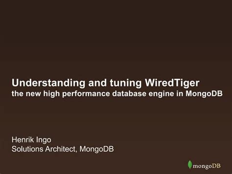 Understanding And Tuning Wiredtiger The New High Performance Database Engine In Mongodb