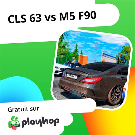 Cls 63 Vs M5 F90 Jouez En Ligne Gratuitement Sur Playhop
