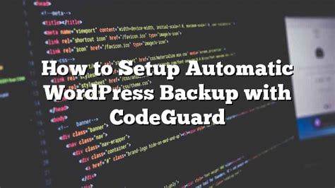 Cara Setup Automatic WordPress Backup Dengan CodeGuard Kunyit