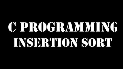 Write A C Program To Implement Insertion Sort Youtube