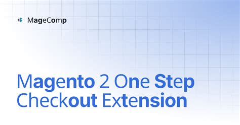 Magento 2 One Step Checkout Extension Magecomp