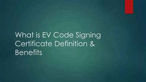 Ppt What Is Ev Code Signing Certificate Definition And Benefits