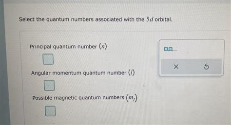 Solved Select The Quantum Numbers Associated With The D Chegg