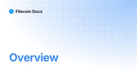 Overview Filecoin Docs Overview Filecoin Docs