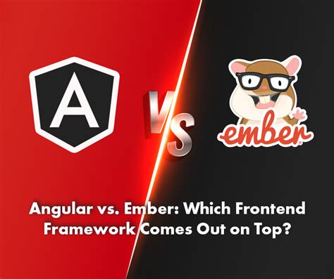 Angular Vs Ember Which Frontend Framework Comes Out On Top