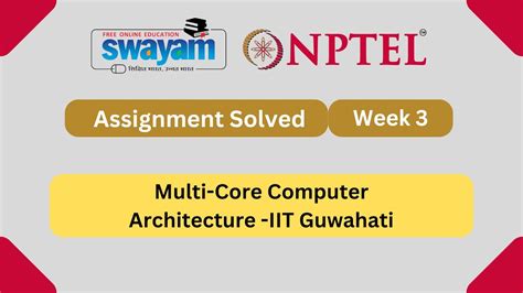 Multi Core Computer Architecture Week 3 Nptel Answers Myswayam Nptel2024 Nptel Myswayam