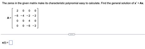 Solved The Zeros In The Given Matrix Make Its Characteristic Chegg
