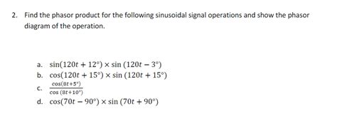 Solved 2 Find The Phasor Product For The Following