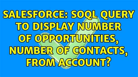 salesforce soql query to display number of opportunities number of contacts from account