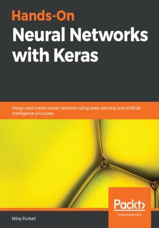 Hands On Neural Networks With Keras Design And Create Neural Networks