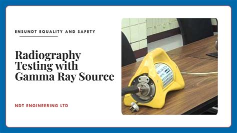 Ensuring Safety Radiography Testing With Gamma Ray Source In Tanzania