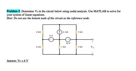 problem 5 determine v0 in the circuit below using nodal analysis use