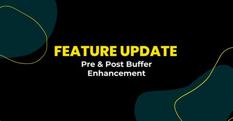Feature Update Pre And Post Buffer Enhancement Last Crm