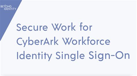 Secure Work For Cyberark Workforce Identity Single Sign On