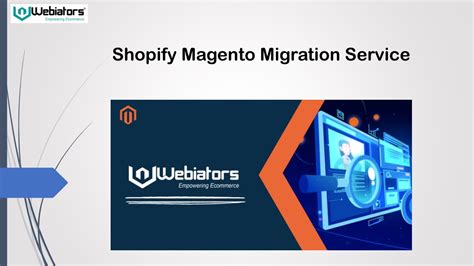 Ppt Features To Consider When Migrating From Shopify To Magento