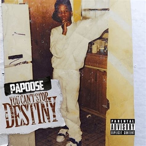 Album Papoose Papooseonline You Cant Stop Destiny Stream
