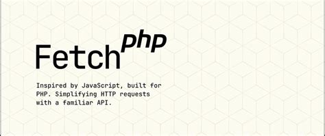 Introducing Fetch Php 30 Javascript Like Requests For Modern Php Applications Dev Community