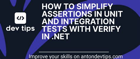 How To Simplify Assertions In Unit And Integration Tests With Verify In Net Dev Community