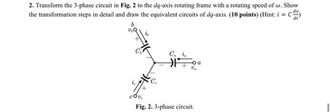 Solved Transform The 3 Phase Circuit In Fig 2 ﻿to The