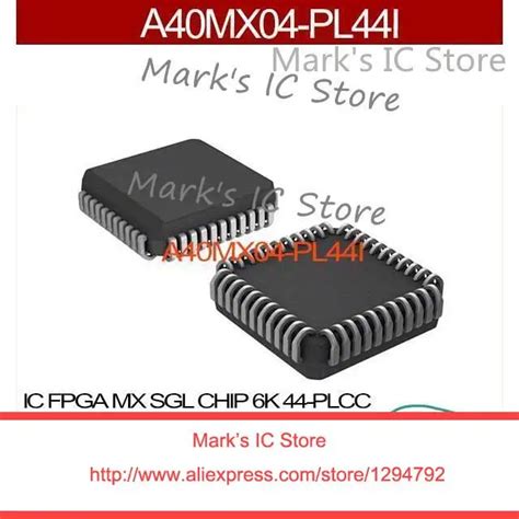 A40MX04 PL44I IC FPGA MX SGL CHIP 6K 44 PLCC A40MX04 PL44I