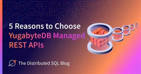 Yugabyte On Linkedin 5 Reasons To Choose Yugabytedb Managed Rest Apis
