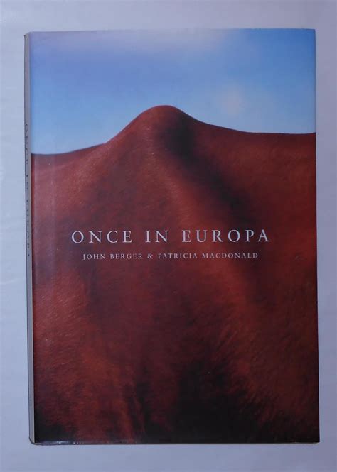 Once In Europa By Macdonald Patricia Photos John Berger Text Angus