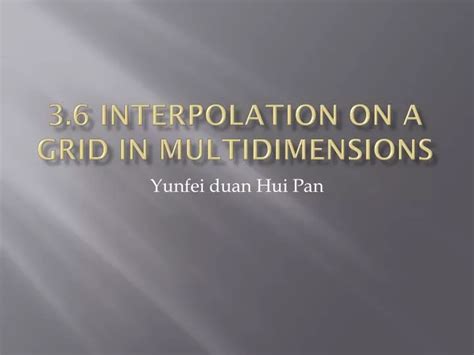 PPT Interpolation On A Grid In Multidimensions PowerPoint Presentation ID
