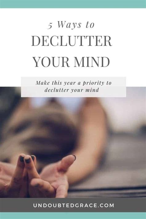 5 simple and sustainable ways to declutter your mind undoubted grace