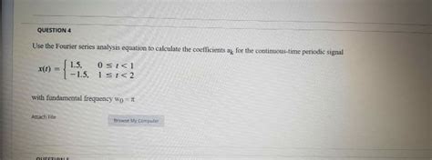 Solved Question 4 Use The Fourier Series Analysis Equation