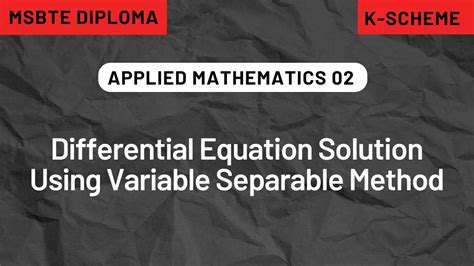 Differential Equation Solution Using Variable Separable Method Applied Mathematics 02 Youtube