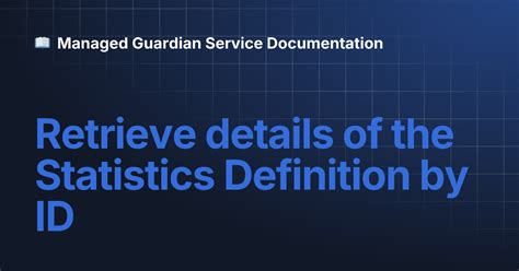 Retrieve Details Of The Statistics Definition By Id Managed Guardian