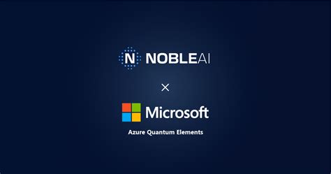Leveraging The Nobleai And Microsoft Azure Quantum Elements Collaboration