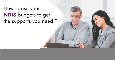 Ndis Support Budgets Help You Achieve Your Needs And Goals