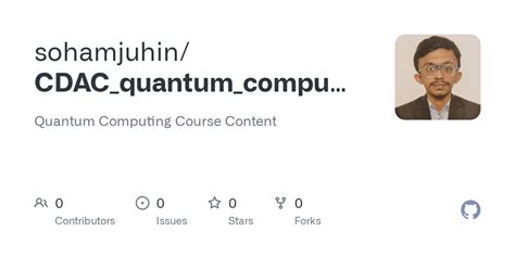 Github Sohamjuhincdacquantumcomputingcourse2025 Quantum