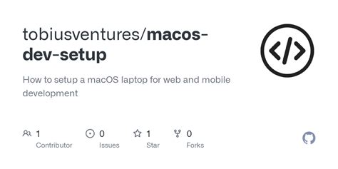 Github Tobiusventuresmacos Dev Setup How To Setup A Macos Laptop For Web And Mobile Development