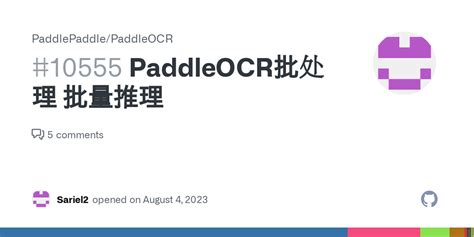 Paddleocr批处理 批量推理 · Issue 10555 · Paddlepaddlepaddleocr · Github
