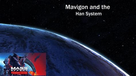 Mavigon And The Han System Mass Effect 1 Legendary Edition Youtube