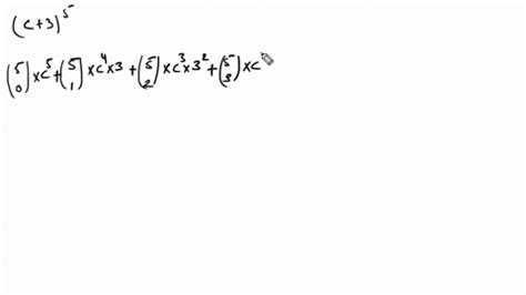 SOLVED Expand And Simplify Using The Binomial Theorem A A 3 B 3 B 3 A 2 B 5 C 2 X 5