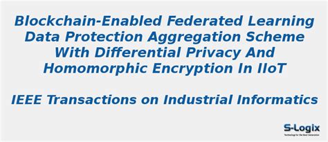Differential Privacy And Homomorphic Encryption In Iiot S Logix