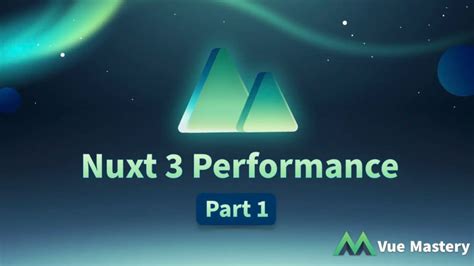 Michael Hoffmann On Linkedin Nuxt 3 Performance Pt 1 Vue Mastery