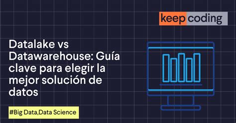 Datalake Vs Datawarehouse Diferencias Y Cuál Elegir 2025