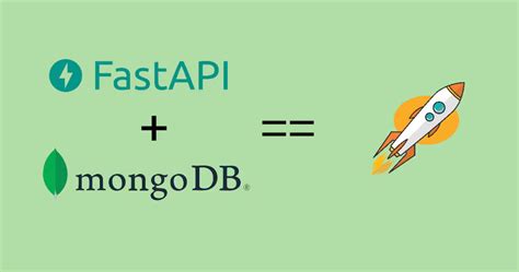Fastapi And Mongodb The Best Of Both Worlds
