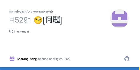 🧐 问题 · Issue 5291 · Ant Designpro Components · Github