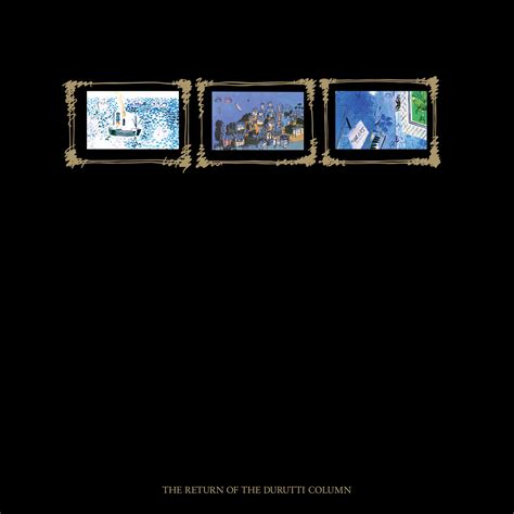 The Return Of The Durutti Column Expanded And Remastered The Durutti