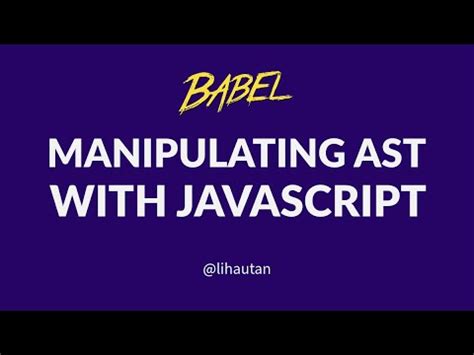 Manipulating AST With JavaScript YouTube