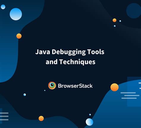 Java Debugging Tools And Techniques Browserstack
