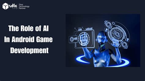 The Role Of Ai In Android Game Development Sdlc Corp