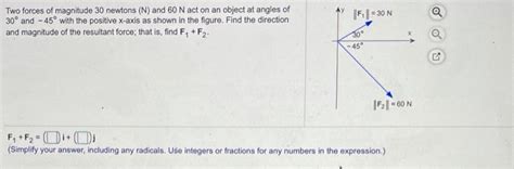 Solved If 30 N Two Forces Of Magnitude 30 Newtons N And