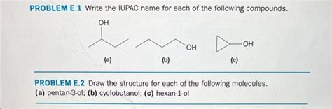 Solved PROBLEM E 1 Write The IUPAC Name For Each Of The Chegg Com