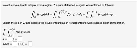 Solved In Evaluating A Double Integral Over A Region D A Chegg Com